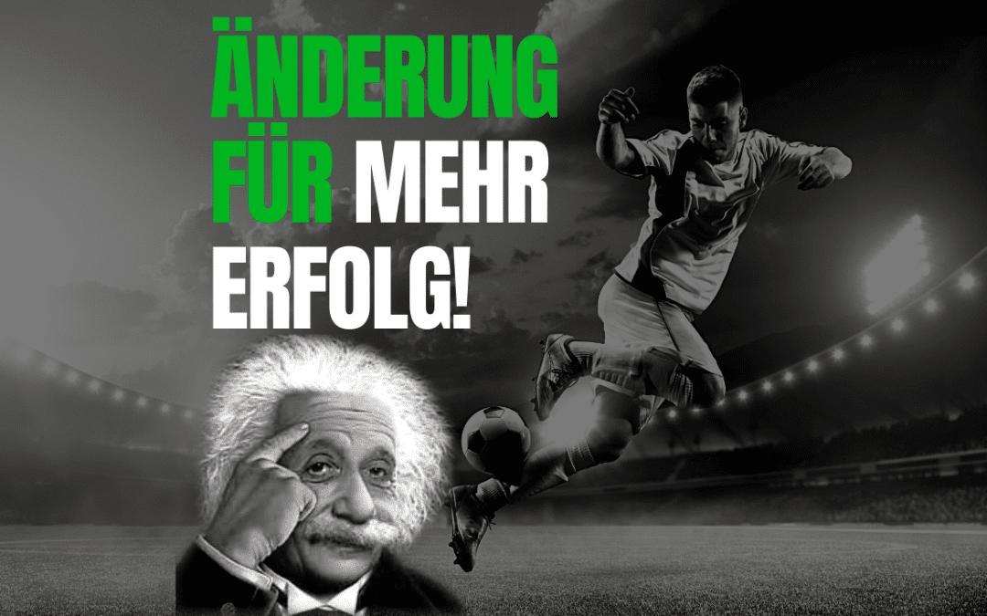 Fußball Weisheiten: Mehr Erfolg dank Albert Einstein!
